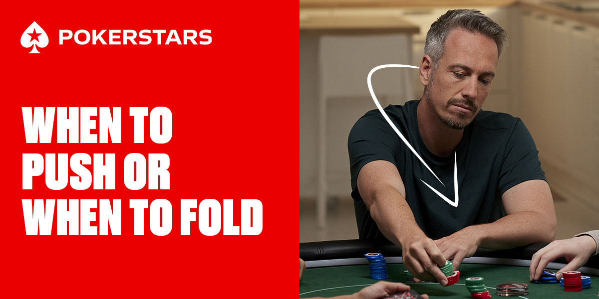 When to Push Or When to Fold - PokerStars Learn UK