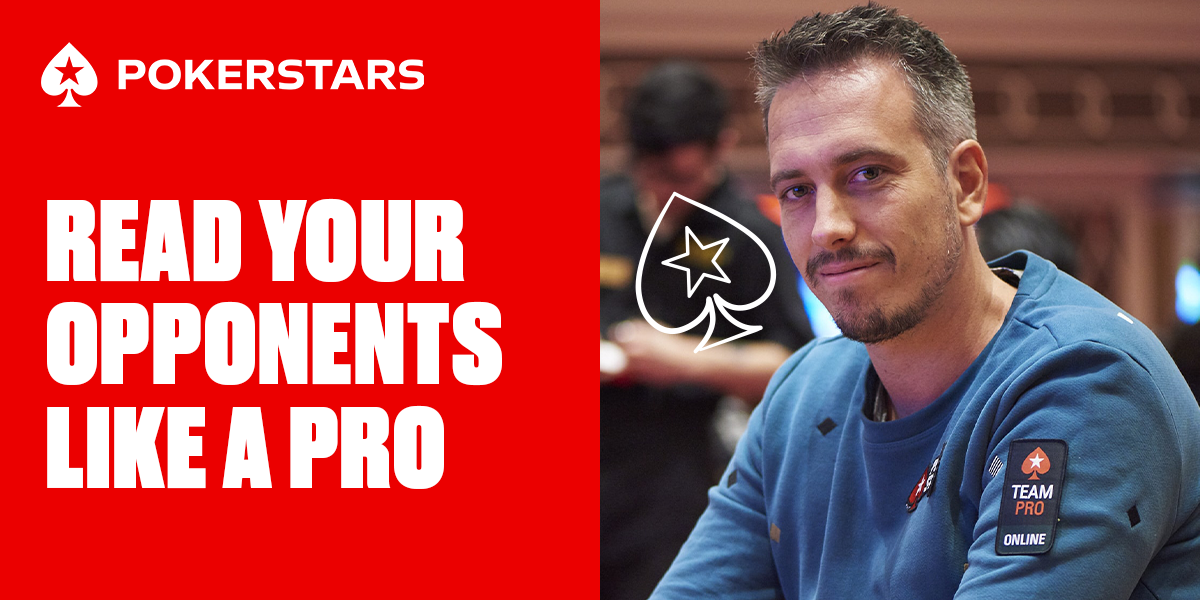 Read Your Opponents Like a Pro - PokerStars Learn UK