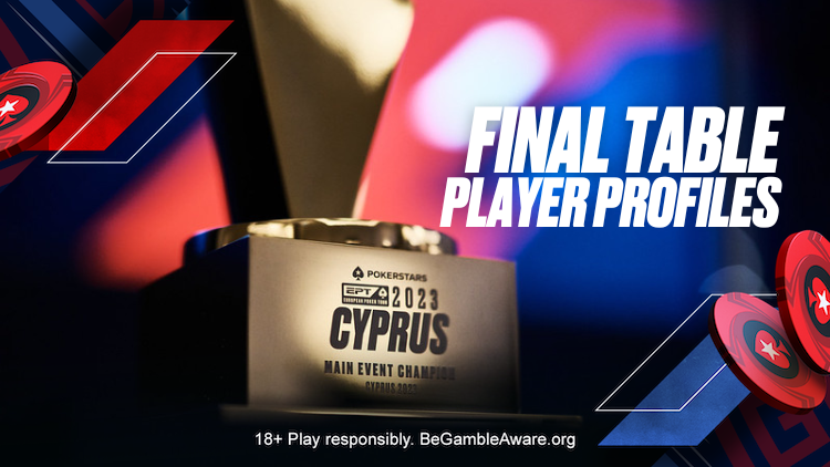 EPT Cyprus final table player profiles - PokerStars Blog