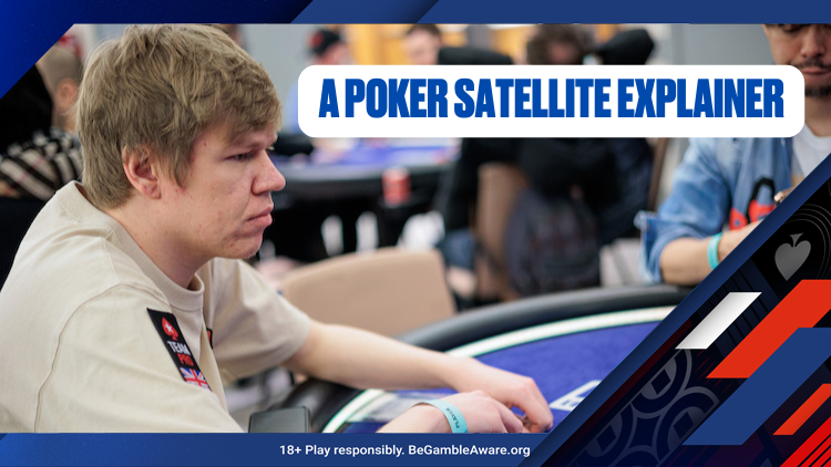 What is a satellite poker tournament? -- PokerStars Blog